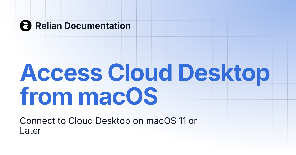 Access Cloud Desktop from macOS | Relian Documentation