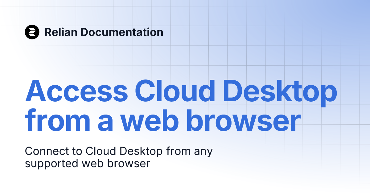 Access Cloud Desktop from a web browser | Relian Documentation