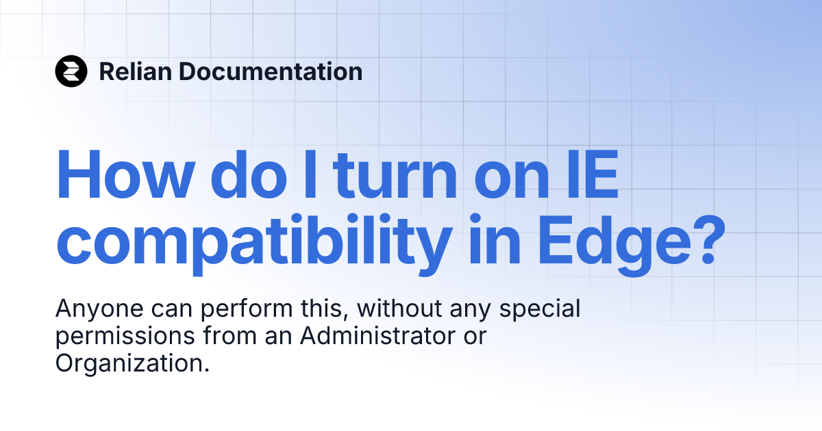 How do I turn on IE compatibility in Edge? | Relian Documentation